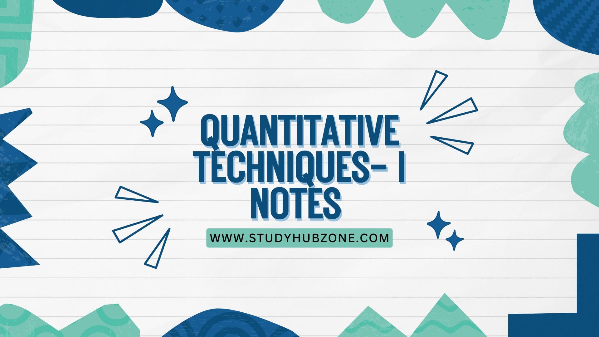 Quantitative Techniques – I Notes – Download PDF